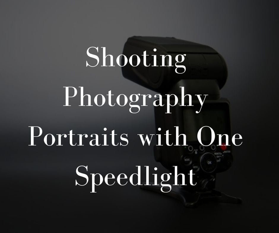 Shooting Photography Portraits with One Speedlight Flashlight