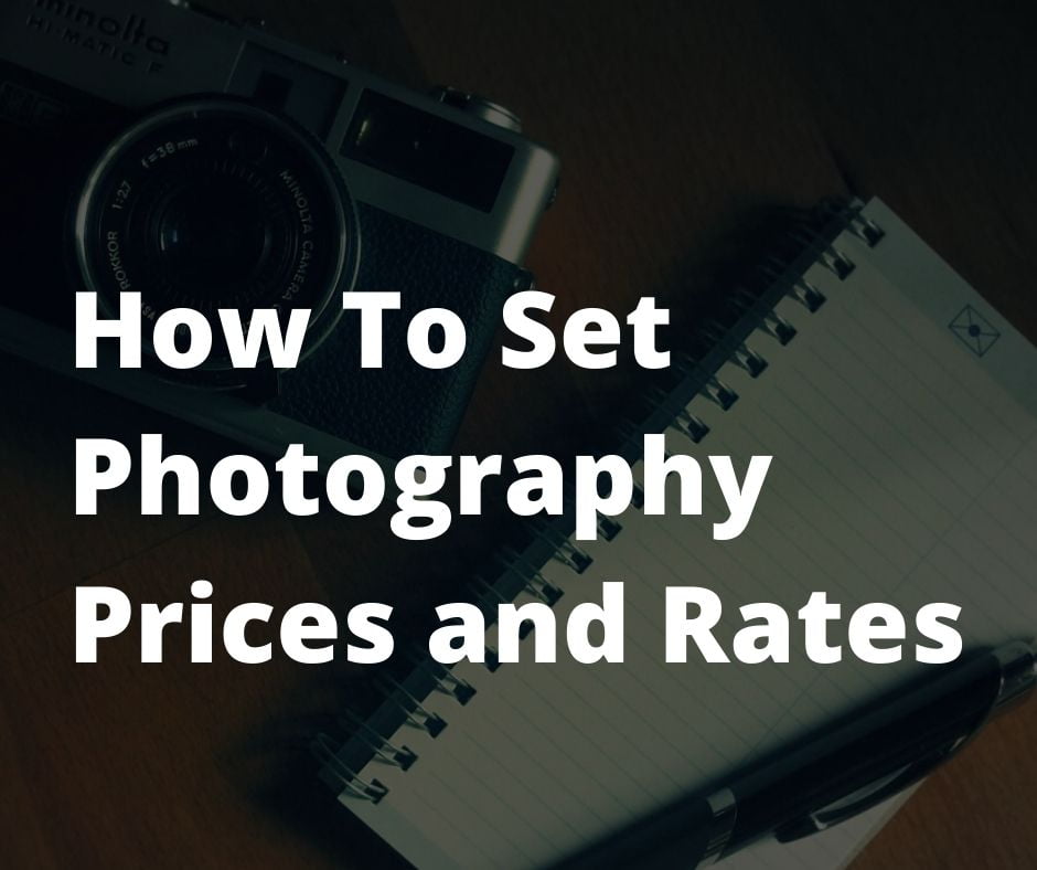 Photography Pricing Guide - How To Set Prices and Rates